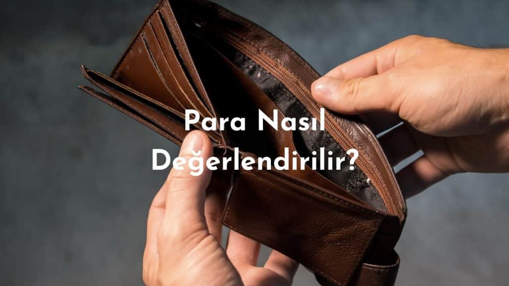 Para Nasıl Değerlendirilir? - En İyi Yatırım Aracı Hangisi?